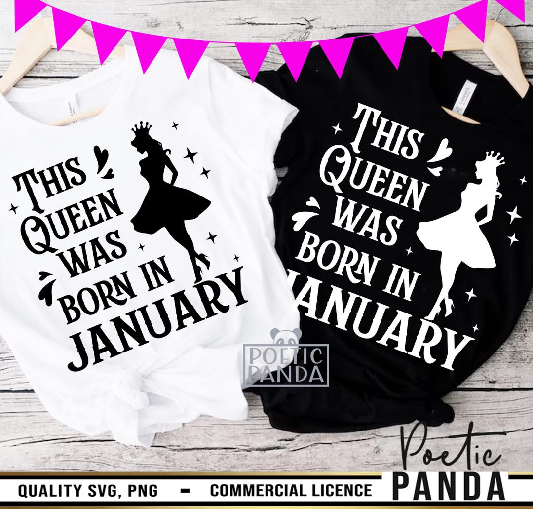 January Birthday SVG PNG, Queen Born in January Svg, Birthday Shirt Svg ...