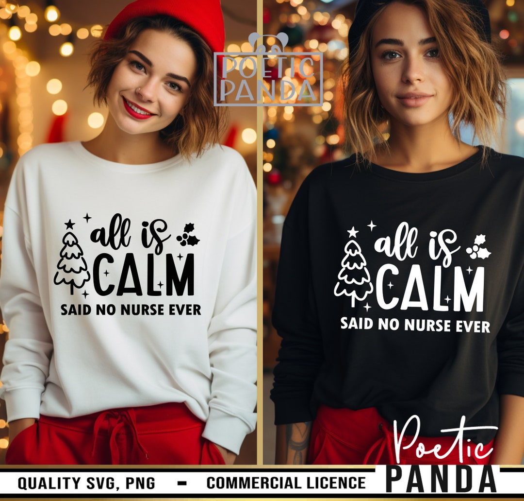 All is Calm Said No Nurse Ever SVG PNG, Nurse Svg, Nurse Christmas Svg ...