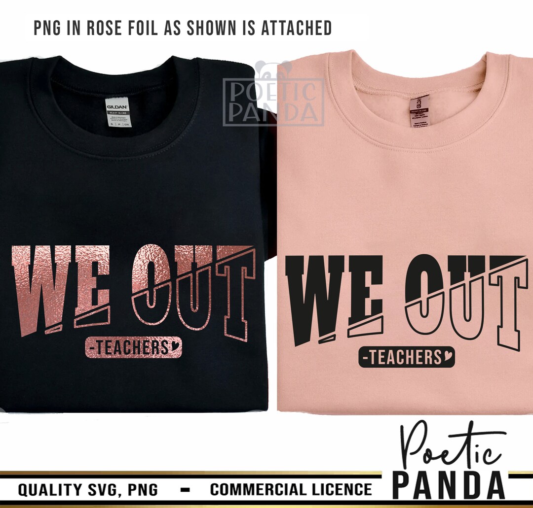 We Out SVG PNG, Happy Last Day Svg, Funny Last Day Teacher Shirt Svg ...