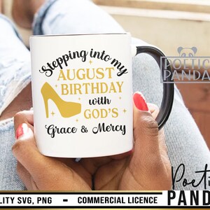 Stepping Into My August Birthday SVG PNG, Christian Svg, Birthday Girl ...