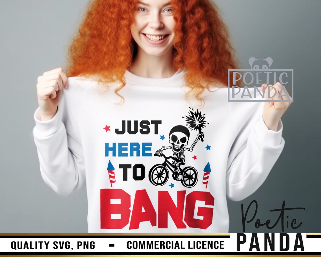 Just Here to Bang SVG PNG, Firecracker Svg, Fireworks Svg, 4th of July ...