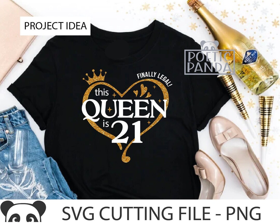 Birthday Queen SVG PNG, Hello 21 Svg, Legal AF Svg, Birthday Girl Svg ...