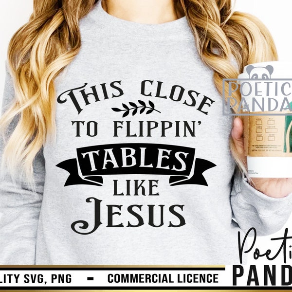 This Close to Flipping Tables Like Jesus Svg - Etsy Australia