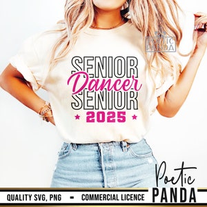 2025 Senior Dancer SVG PNG, 2025 Dance Graduation Shirt Svg, Dancing ...