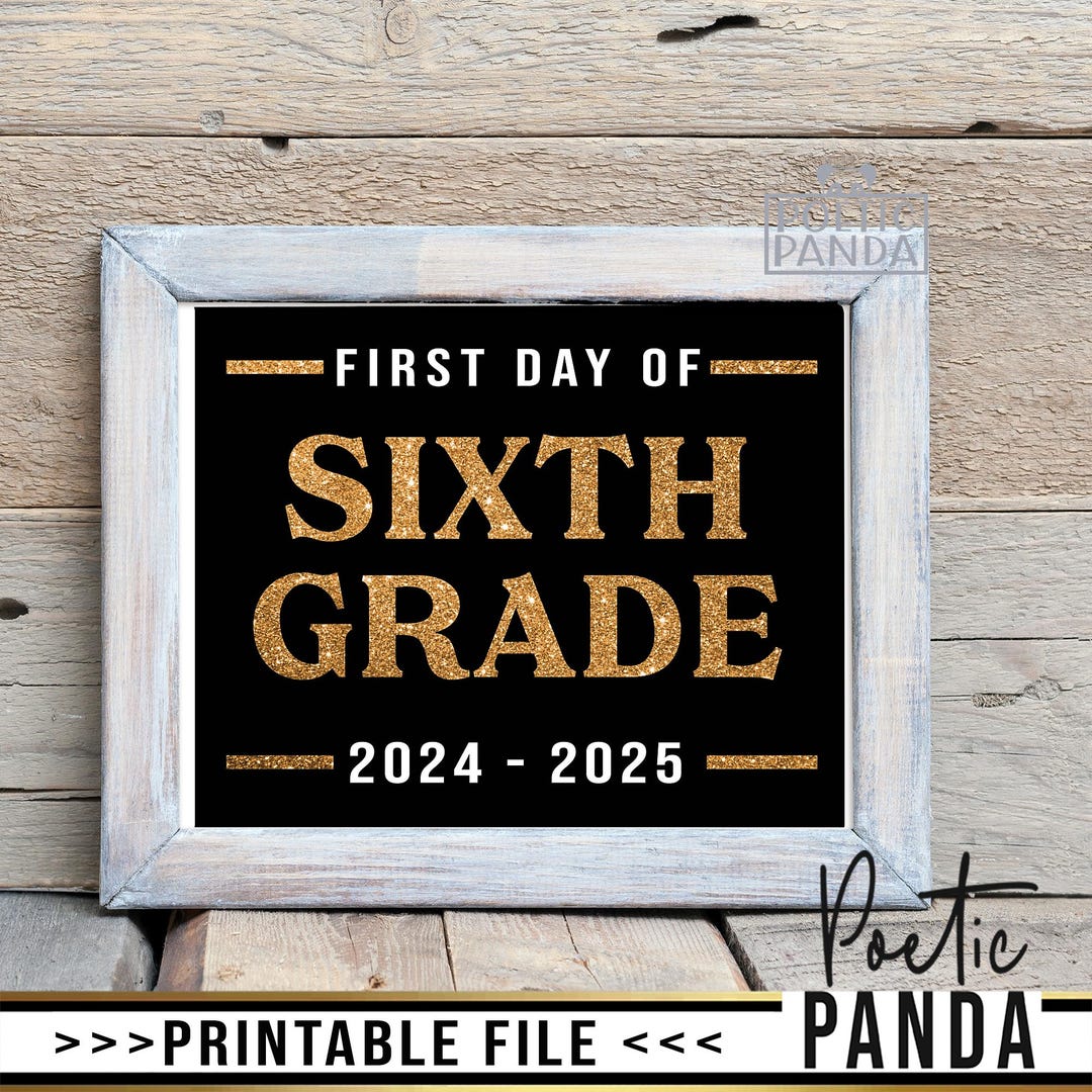 Printable First Day of 6th Grade Sign, 6th Grade Printable Poster ...