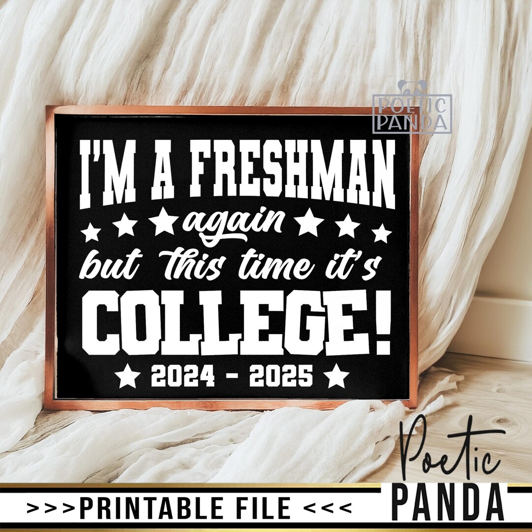 Printable Freshman Again This Time Its College Sign, First Day of ...