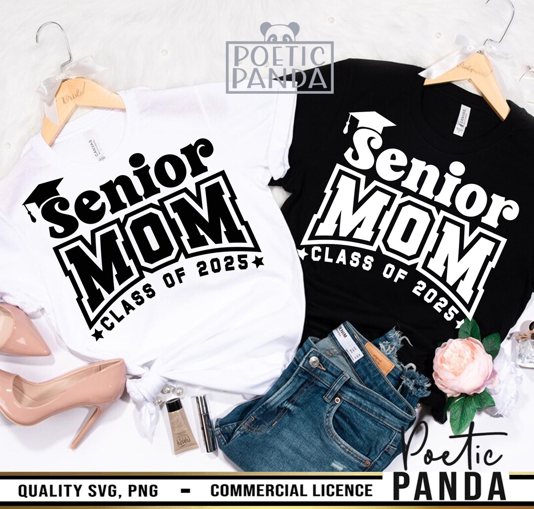 2025 Senior Mom SVG PNG, Graduation Svg, Class of 2025 Svg, Senion Mom Graduation Shirt Svg ...