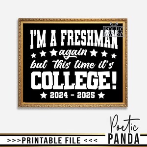 Printable Freshman Again This Time Its College Sign, First Day of ...