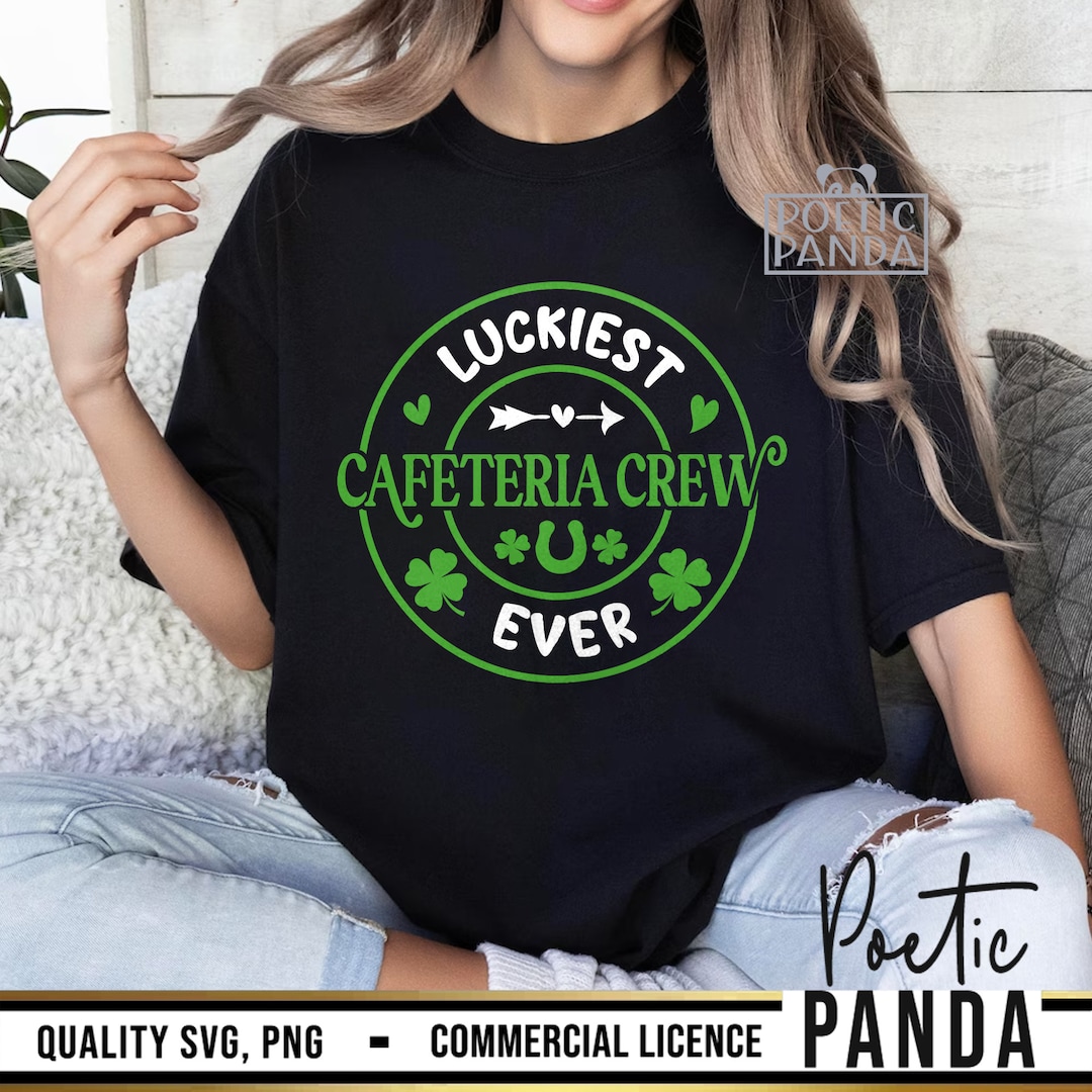 Luckiest Cafeteria Crew SVG PNG, St Patricks Cafeteria Svg, Lucky Lunch ...