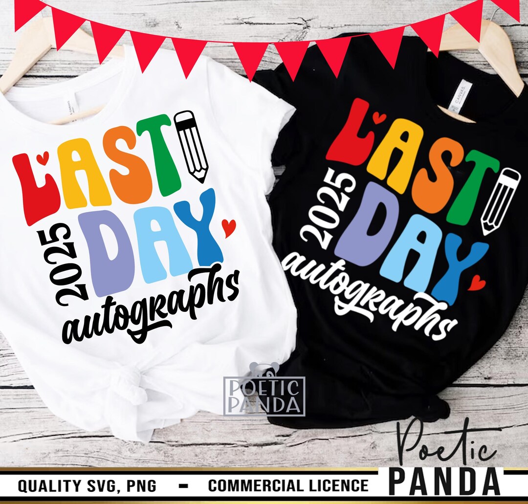 2025 Last Day Autographs SVG PNG, Happy Last Day Svg, End of School Svg ...