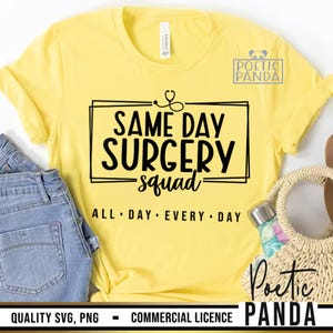 Same Day Surgery Squad SVG PNG, Surgery Squad Svg, Nurse Shirt Svg ...