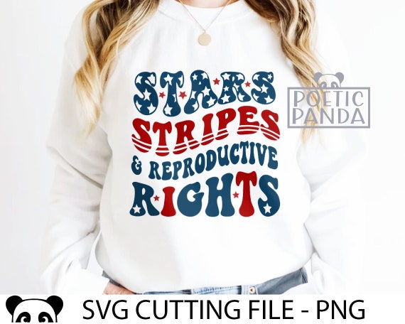 Stars Stripes Reproductive Rights SVG PNG Pro Choice Svg - Etsy
