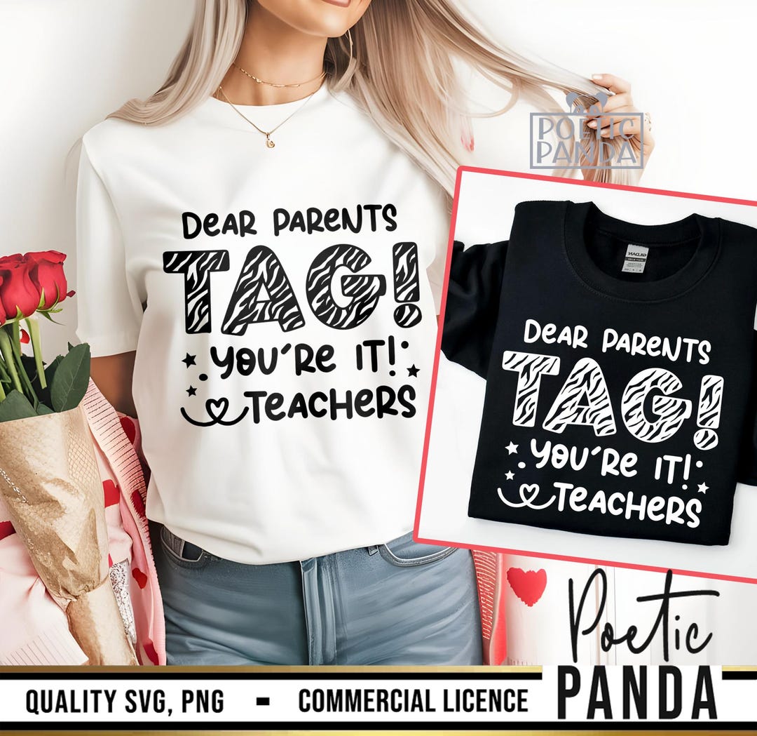 Dear Parents Tag You're It SVG PNG, Teacher Last Day of School Svg, End ...