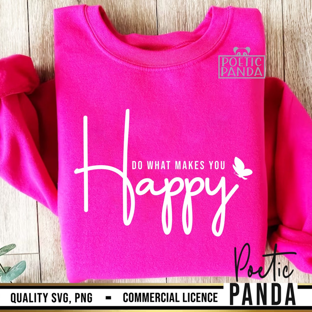 Be Happy SVG PNG, Inspirational Svg, Motivational Svg, Positive Svg ...