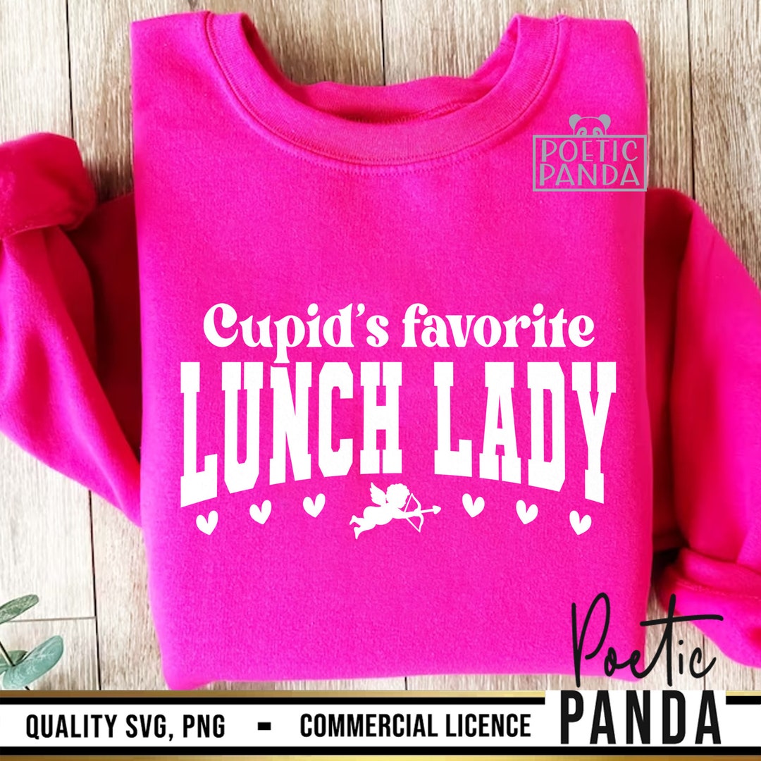 Cupids Favorite Lunch Lady Svg Png Cafeteria Worker Svg Valentines