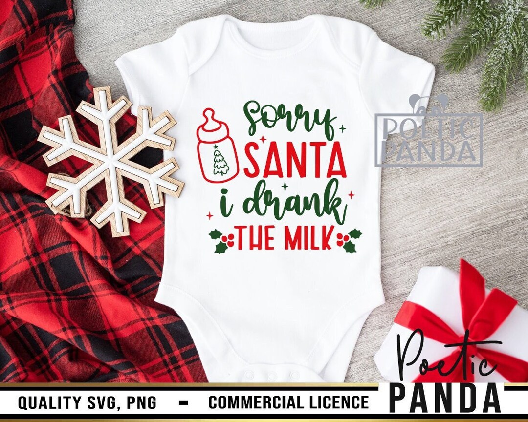 Sorry Santa I Drank the Milk SVG PNG, Newborn Christmas Shirt Svg ...