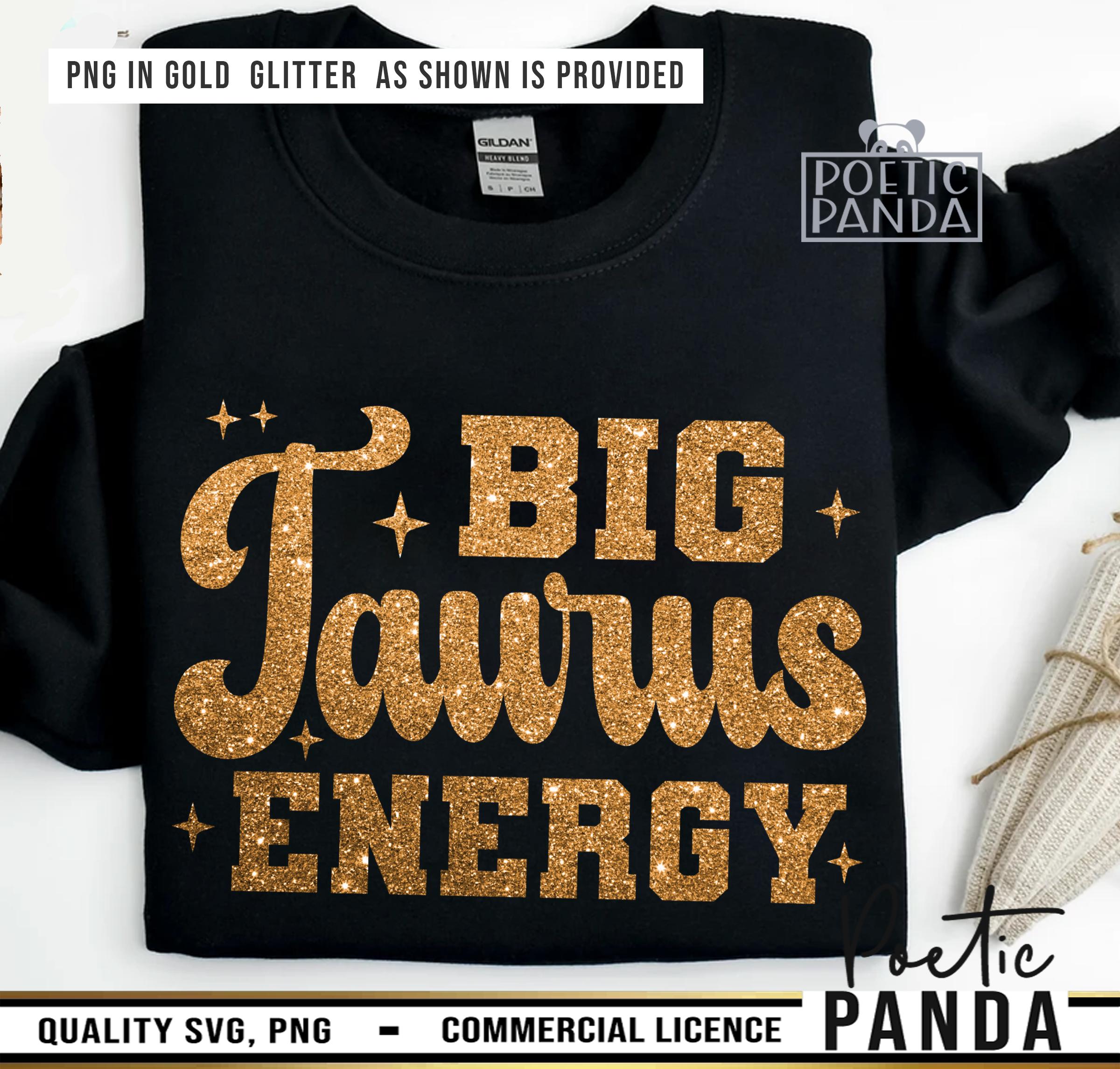 Big Taurus Energy SVG PNG, Taurus Zodiac Sign Svg, Taurus Shirt Svg ...