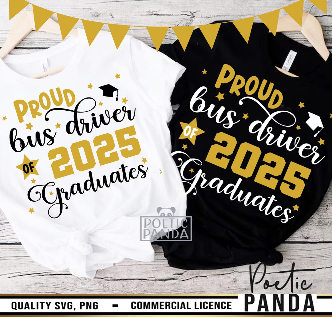 Bus Driver of 2025 Graduates SVG PNG, Bus Driver Graduation Shirt Png ...