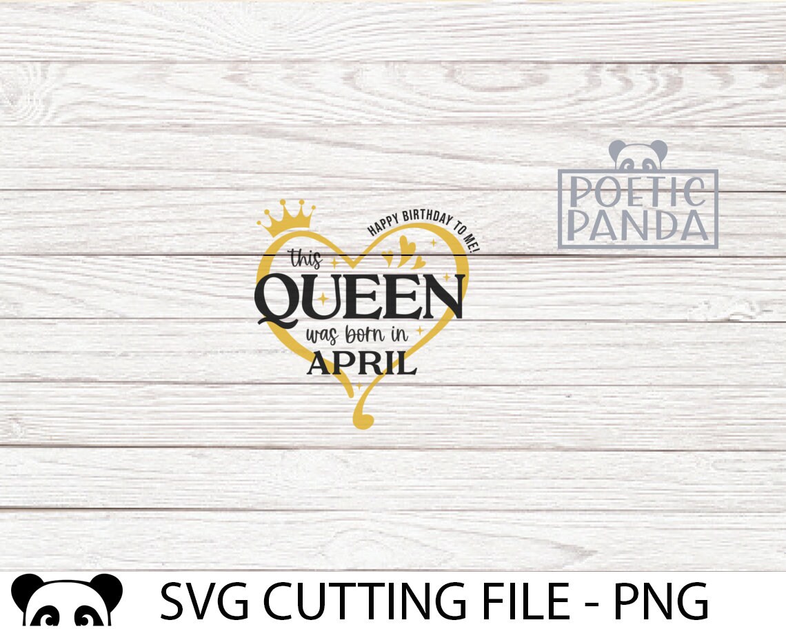 This Queen Was Born in April SVG PNG Birthday Svg Zodiac - Etsy