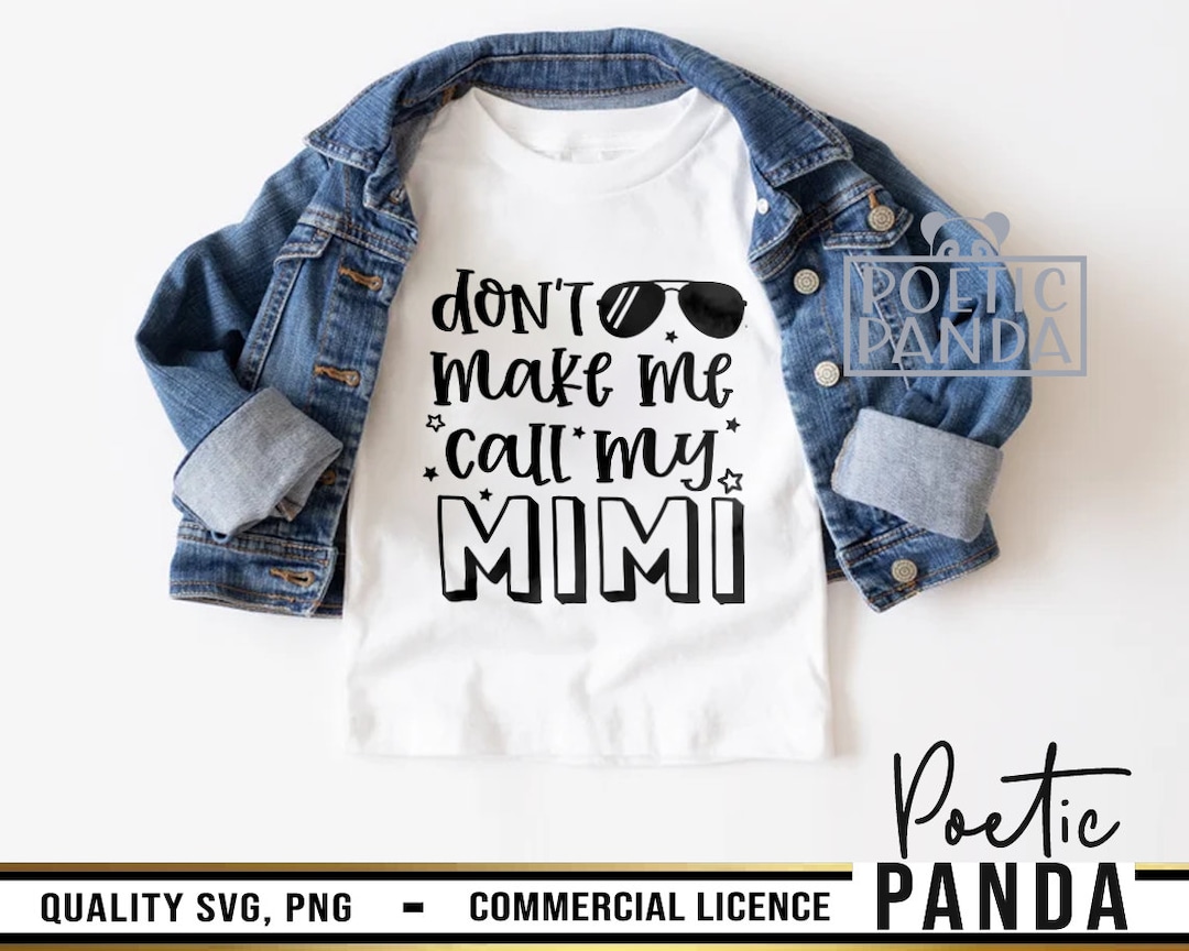 Don't Make Me Call My Mimi SVG PNG, Funny Toddler Svg, Grandma Svg ...