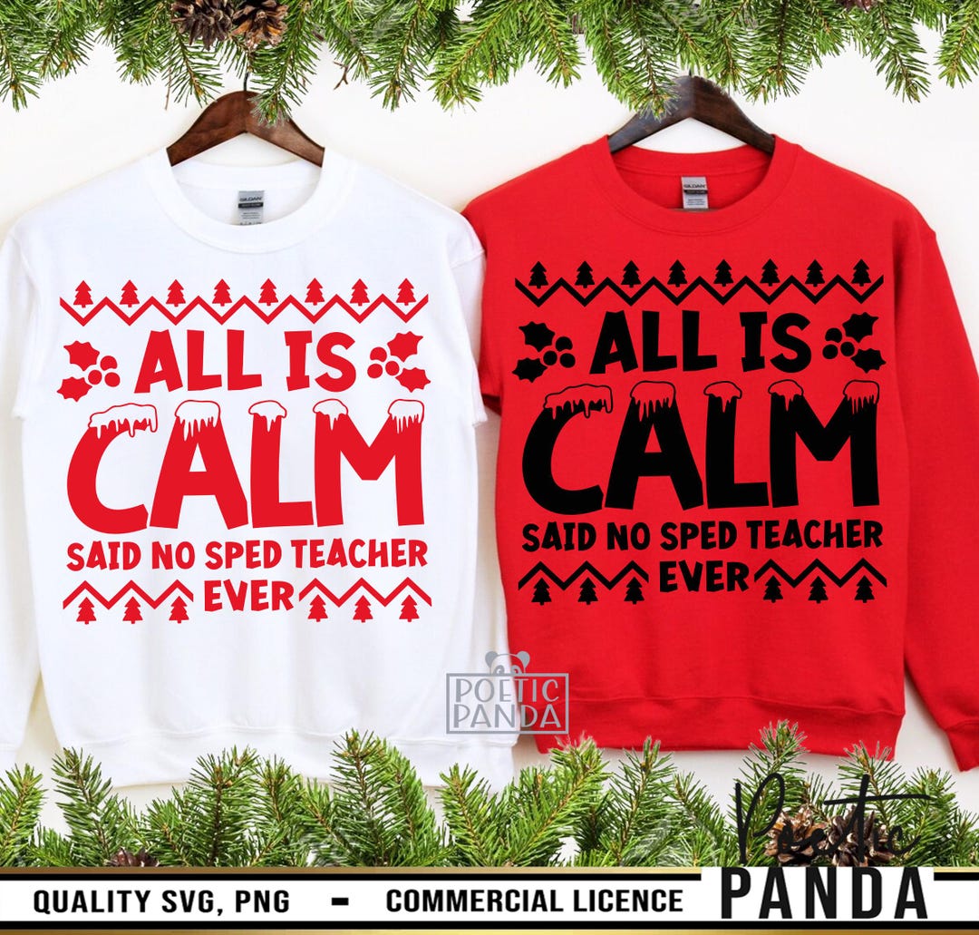 Sped Teacher Christmas SVG PNG, All is Calm Said No Sped Teacher Svg ...