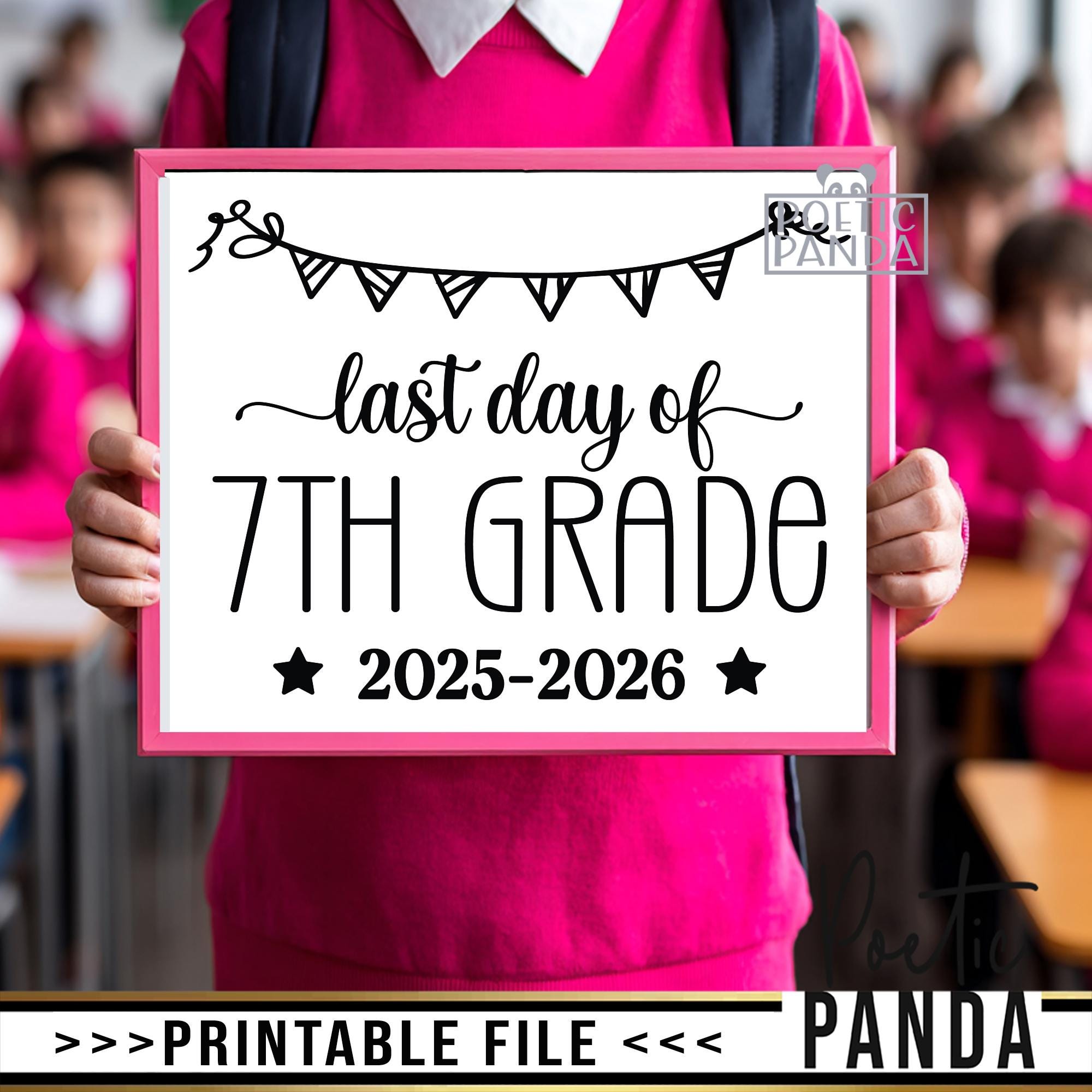 Printable Last Day of 7th Grade Sign, 7th Grade Photo Prop, 7th Grade ...