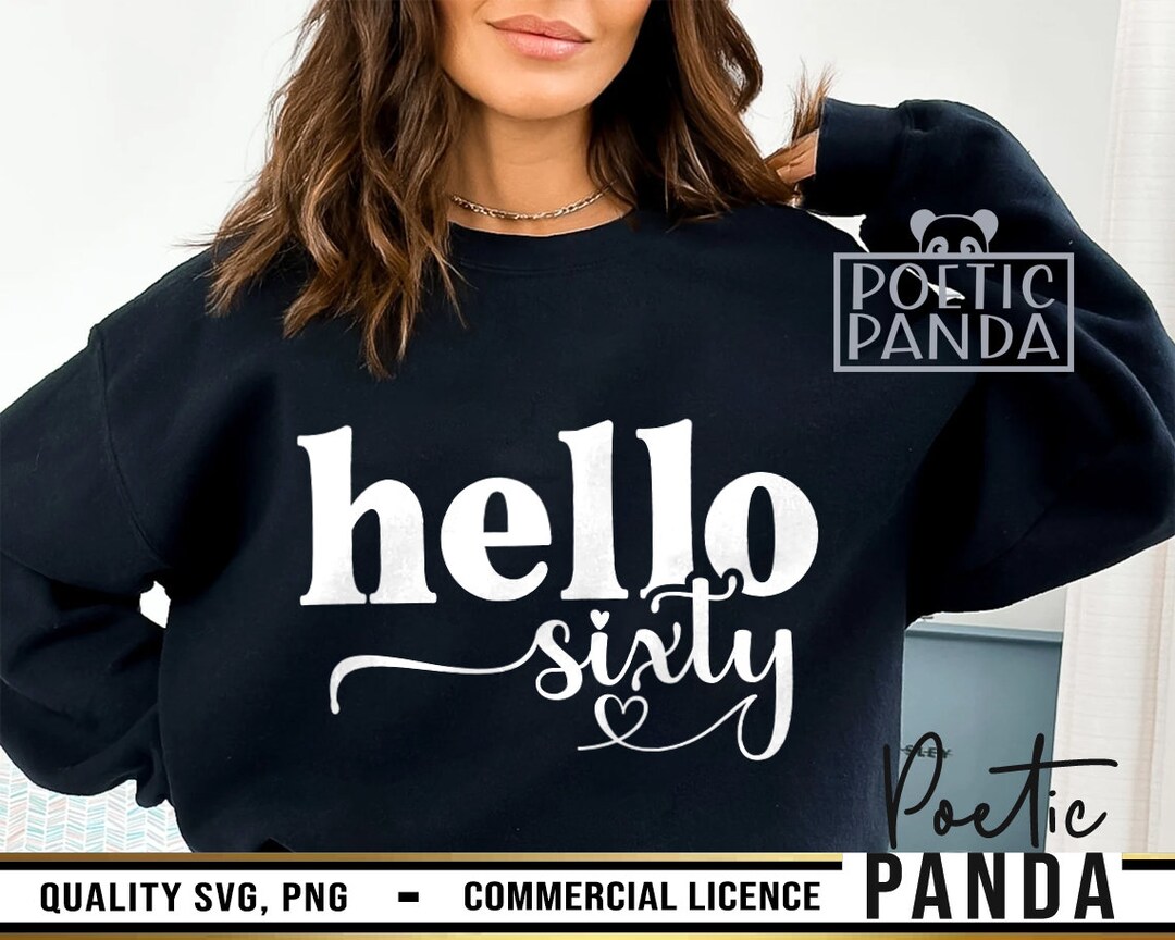 Hello Sixty SVG PNG, 60 Birthday Svg, 60th Svg, 60 and Fabulous Svg ...