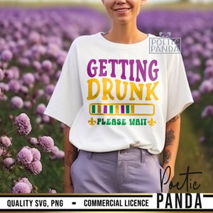 Getting Drunk Mardi Gras SVG PNG, Drink Drank Drunk Svg, Mardi Gras Svg ...