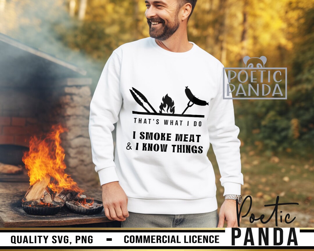 I Smoke Meat N I Know Things SVG PNG Grilling Svg I'd - Etsy
