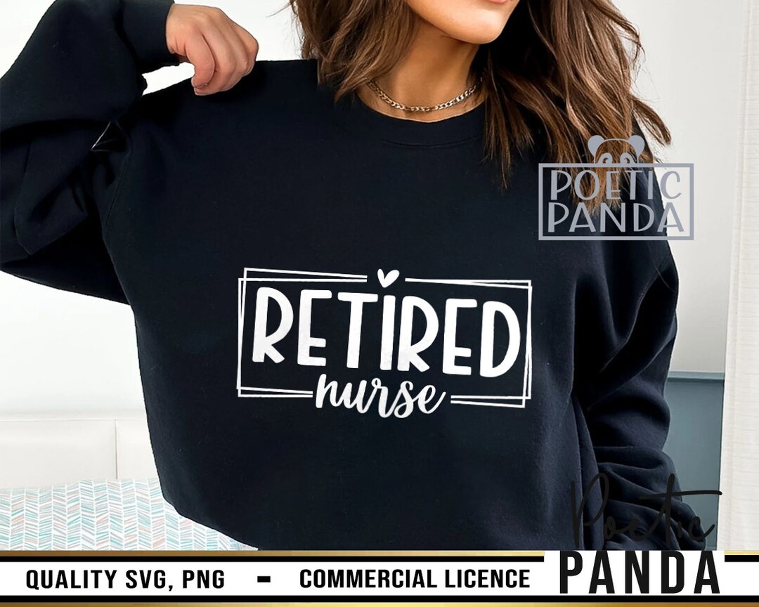 Retired Nurse SVG PNG, Retired Svg, Retirement Gift Svg, Retired Nurse ...
