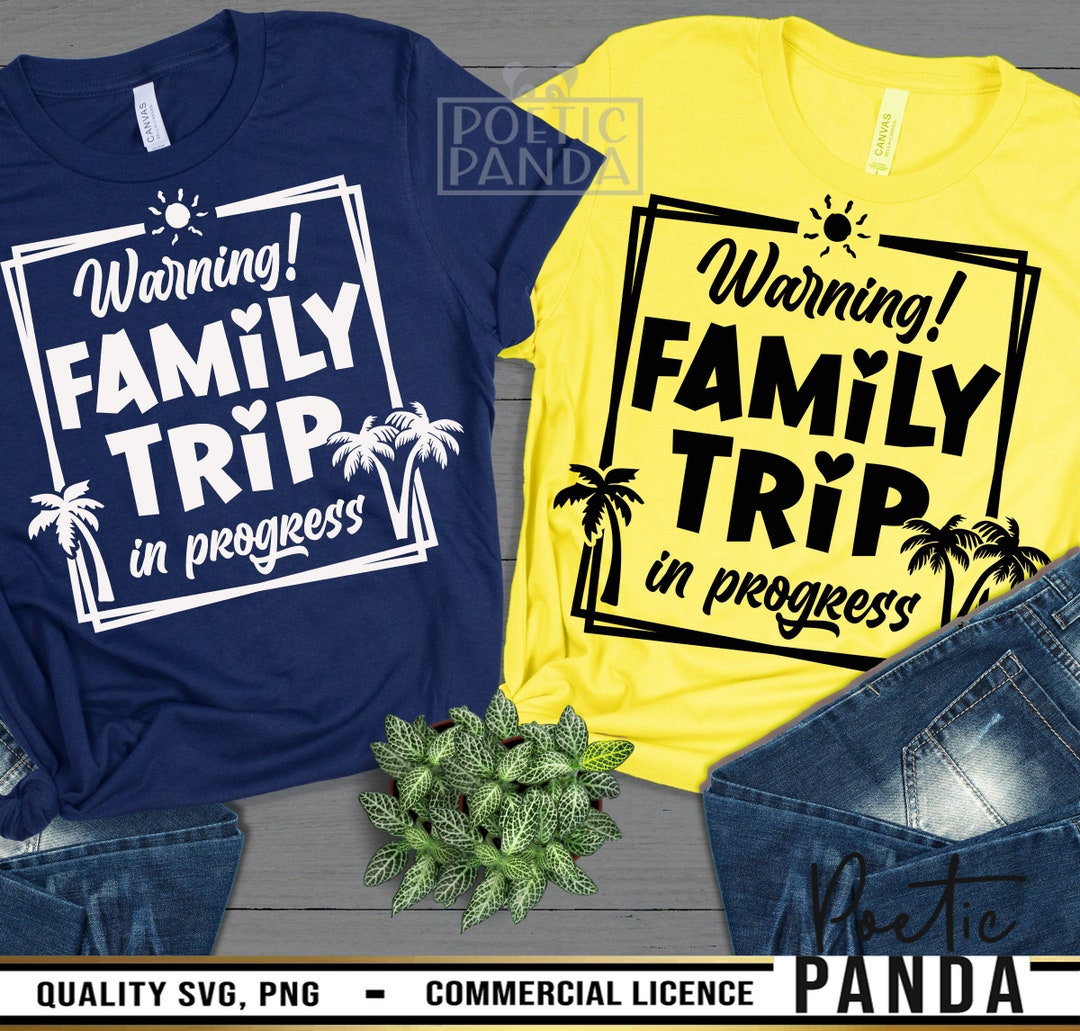 Family Trip SVG PNG, Family Reunion Svg, Family Vacation Svg, Warning ...