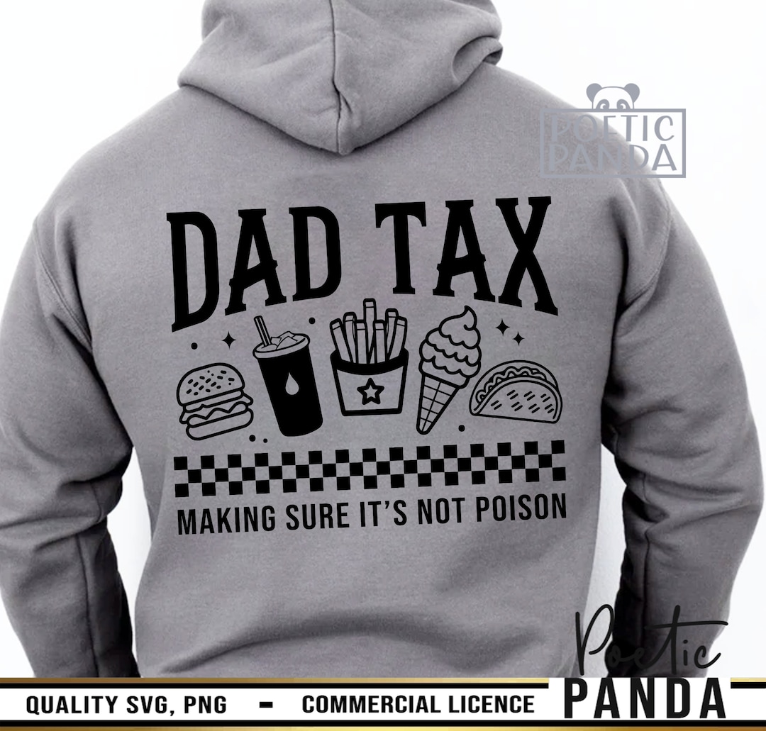 Dad Tax Making Sure It's Not Poison SVG PNG, Funny Dad Father's Day ...