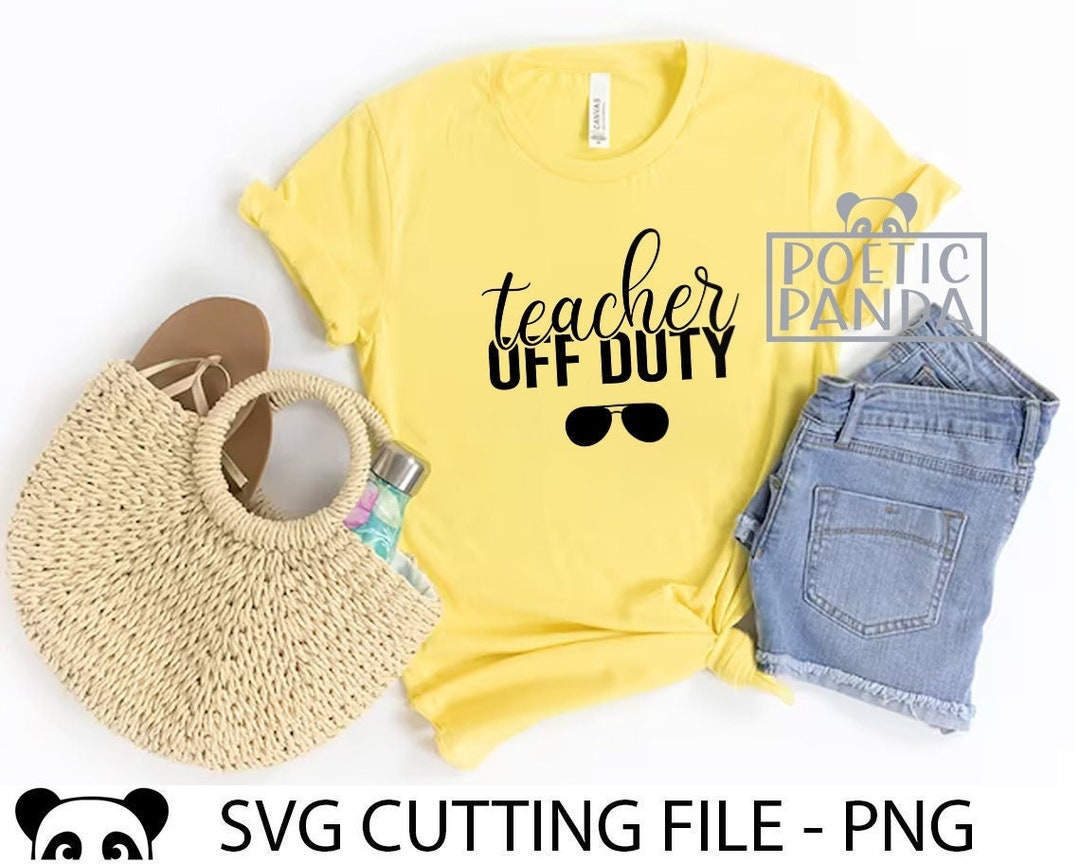 Teacher off Duty SVG PNG, Teacher Sayings Svg, Teacher Life Png, Summer ...