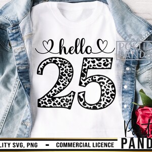 25th Birthday SVG PNG, Hello 25 Svg, Birthday Gift Svg, Birthday Shirt ...