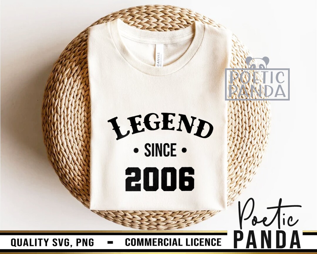 Legend Since 2006 SVG PNG 17th Birthday Svg Birthday Shirt - Etsy