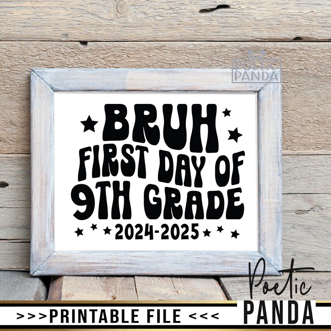 Printable Bruh First Day of 9th Grade Sign, Funny 9th Grade Photo Prop ...