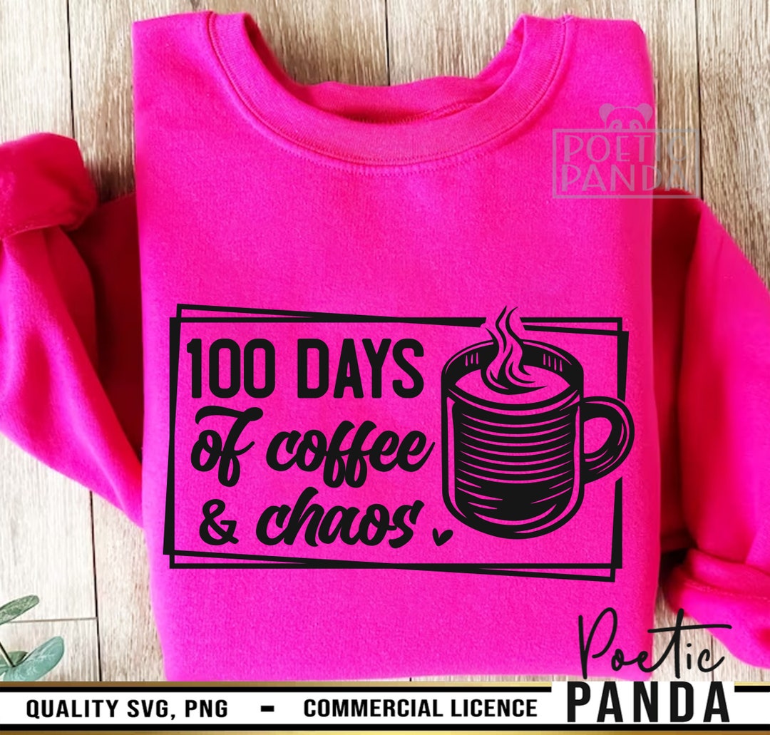 100 Days Of Coffee And Chaos Svg Png Teacher 100 Days Svg 100th Day