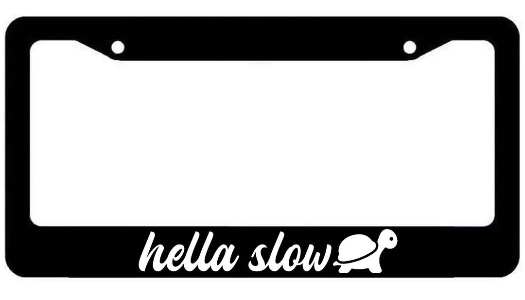 Hella Slow License Plate Frame Lowered Jdm Funny Low Slow - Etsy
