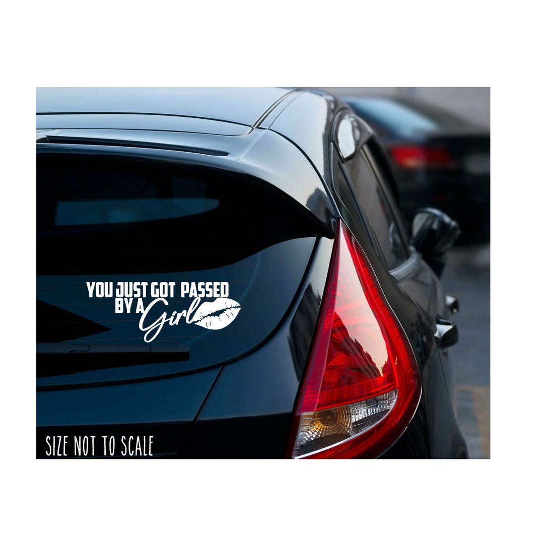 You Just Got Passed by a Girl Decal Sticker Lady Chick Funny Race JDM ...
