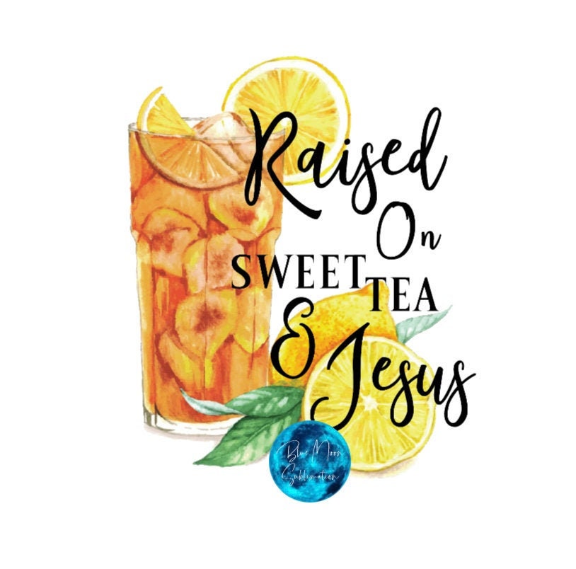 Raised On Sweet Tea & Jesus Transfer Decal Heat Press | Etsy