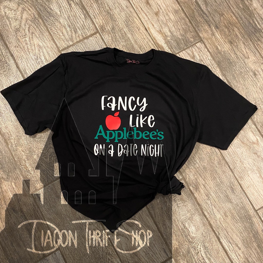 Fancy Like Applebees on a Date Night Shirt, Song Inspired Shirt - Etsy