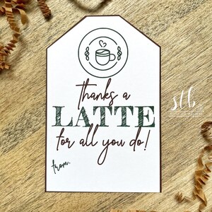 Thanks a Latte for All You Do Gift Tag Printable- Teacher Appreciation ...