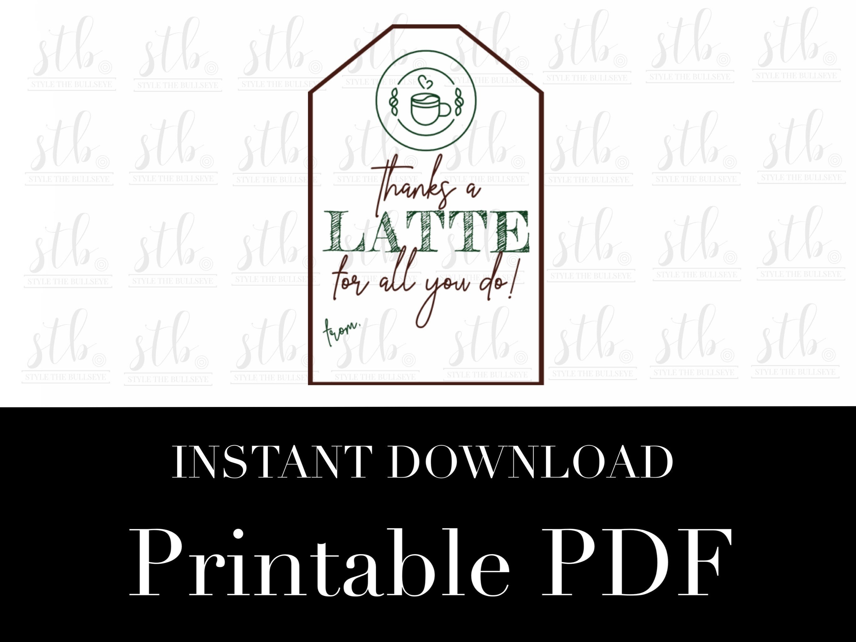 Thanks a Latte for All You Do Gift Tag Printable- Teacher Appreciation ...