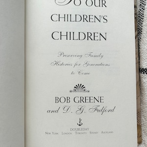 To Our Children's Children by Bob Greene & DG Fulford | Preserving ...