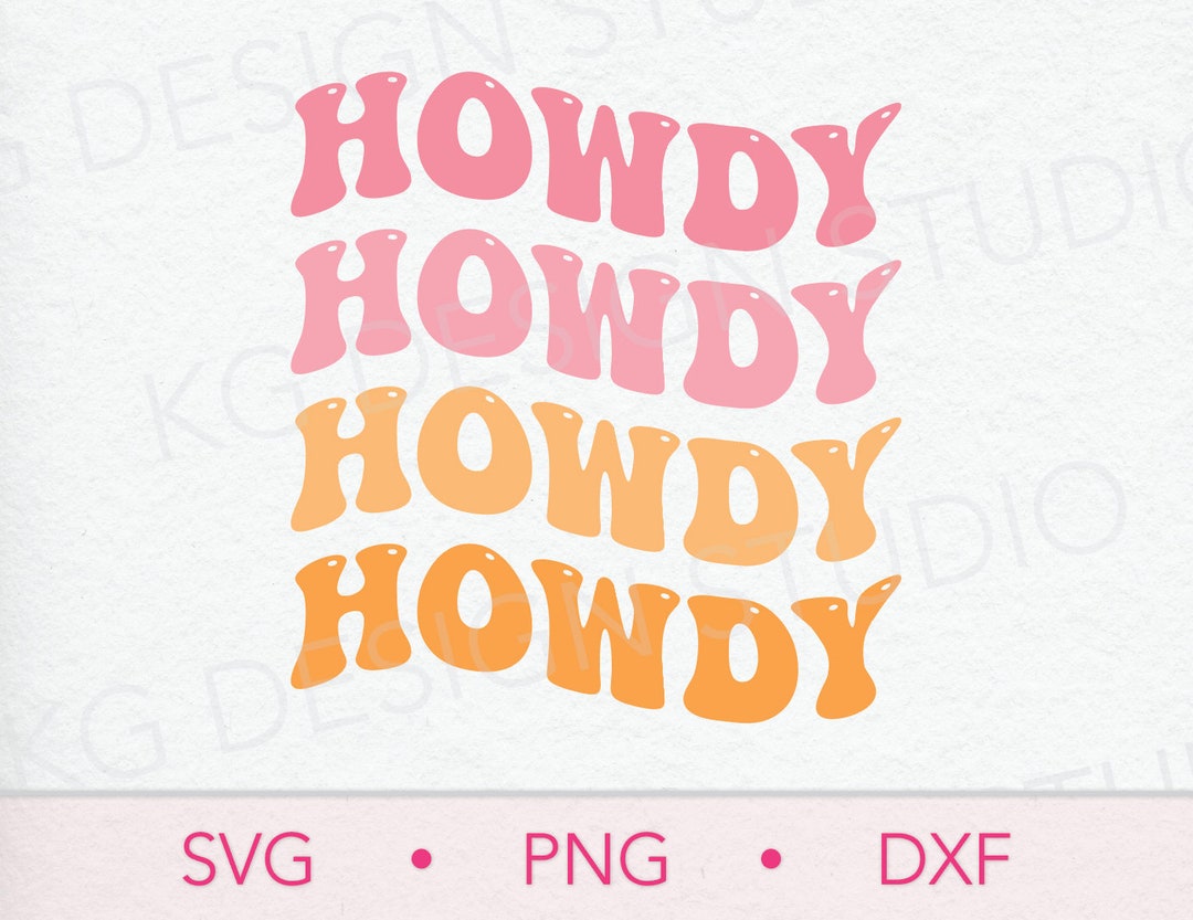 Howdy SVG PNG DXF, Howdy Groovy, Hippie, Western, Fun, Aesthetic ...