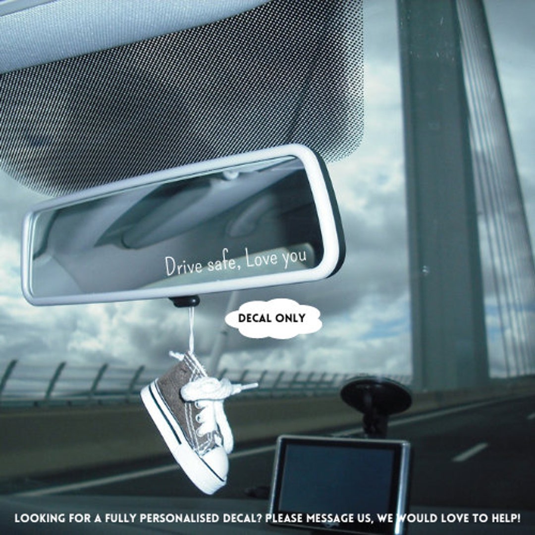 Rear View Mirror Sticker - Rear View Mirror Drive Safe Love You Sticker ...