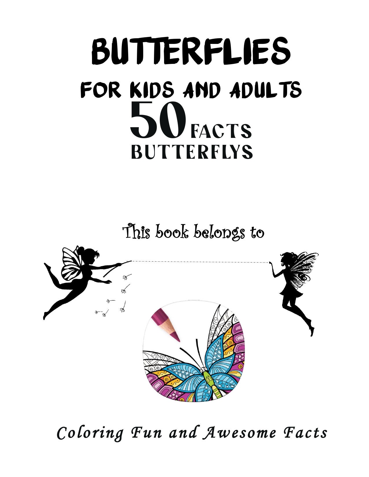 Butterflis for Kids and Adults: 50 Facts About Butterflies Coloring Fun ...