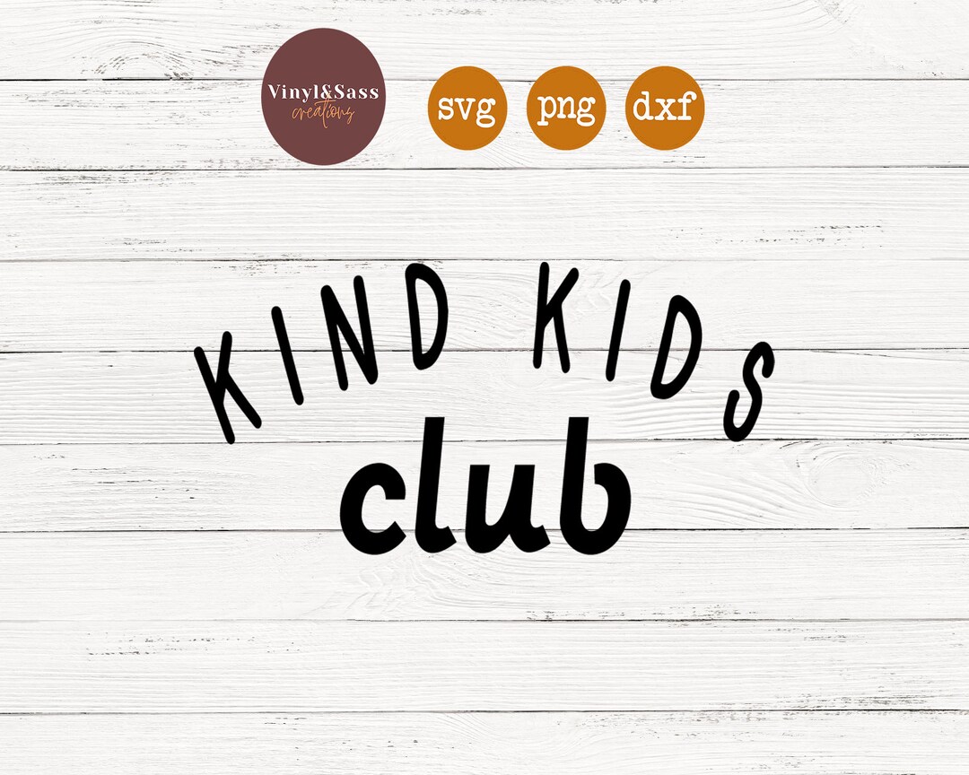 Kind Kids Club, Anti Bullying | SVG, PNG, DXF Silhouette Cameo and ...
