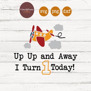 Up up and Away I'm Turning One Today SVG, PNG, DXF Silhouette Cameo and ...