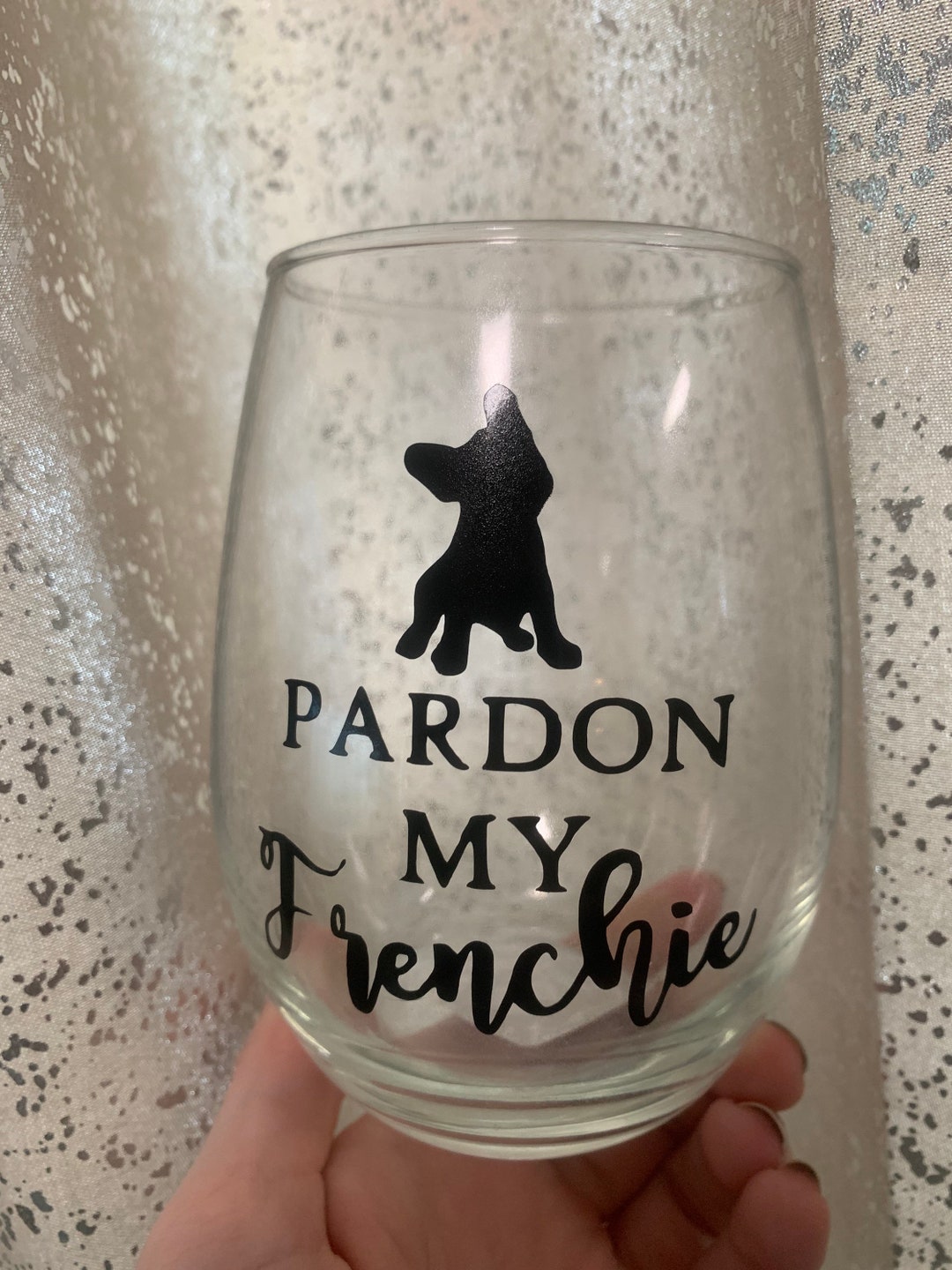 Pardon My Frenchie Wine Glass - Etsy